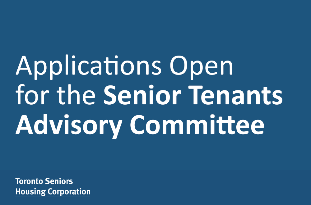 Applications Open for the Senior Tenants Advisory Committee - Toronto ...