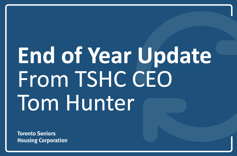 End of Year Update from Tom Hunter - Toronto Seniors Housing Corporation